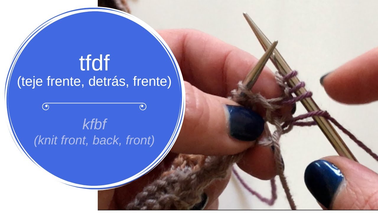 kfbf (knit front, back, front) – Dfdf (Derecho frente, detrás, frente)