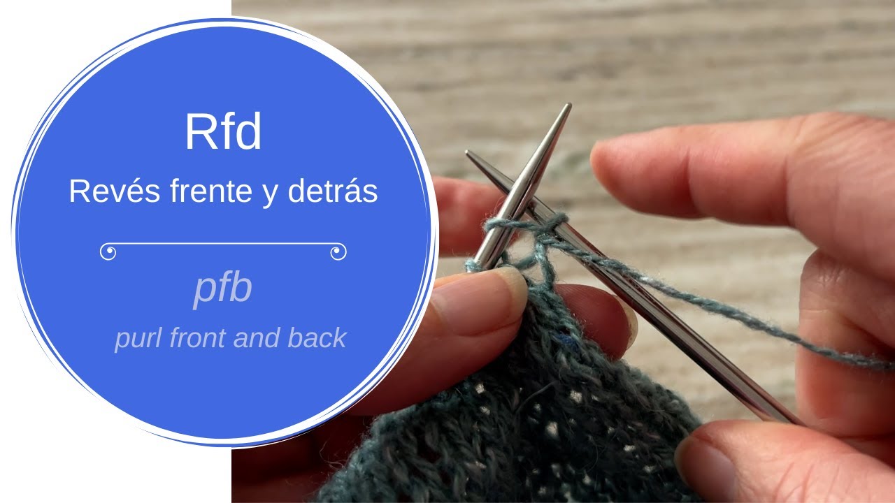 Rfd (Revés frente y detrás) / pfb (purl front and back)